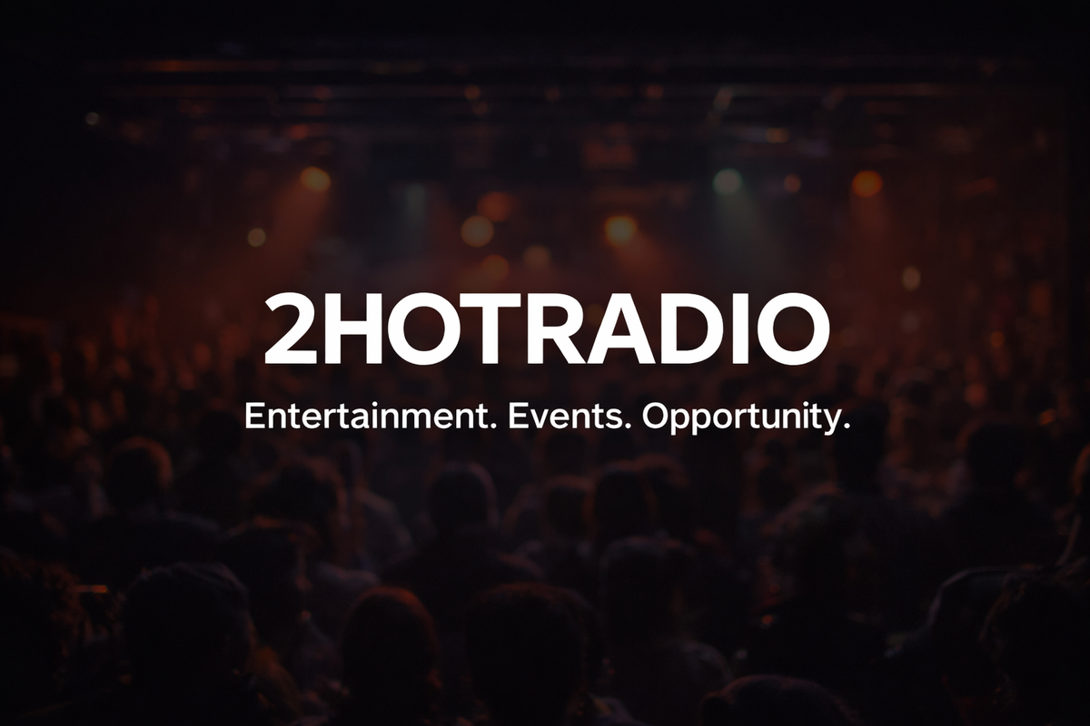2HotRadio | Entertainment, Events, Tickets & Artist Opportunities ...